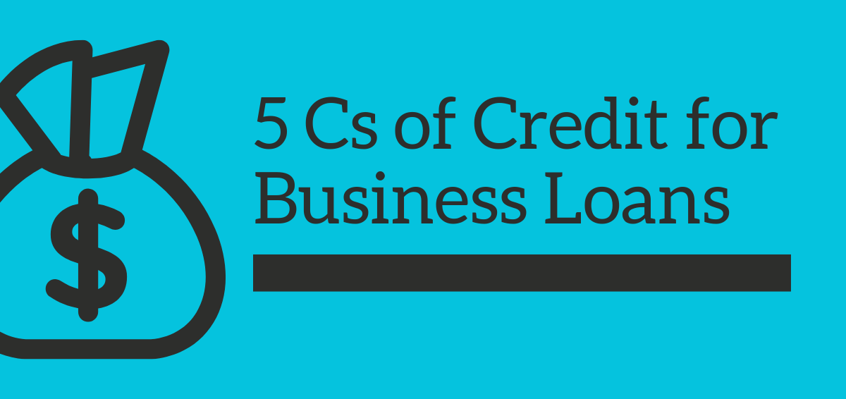The 5Cs of Credit for Business Loans